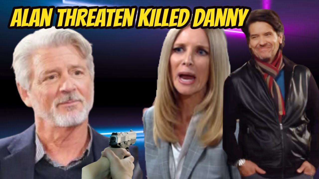 Y&R Spoilers Big Shock Alan threatens to kill Danny and Christine if he ...
