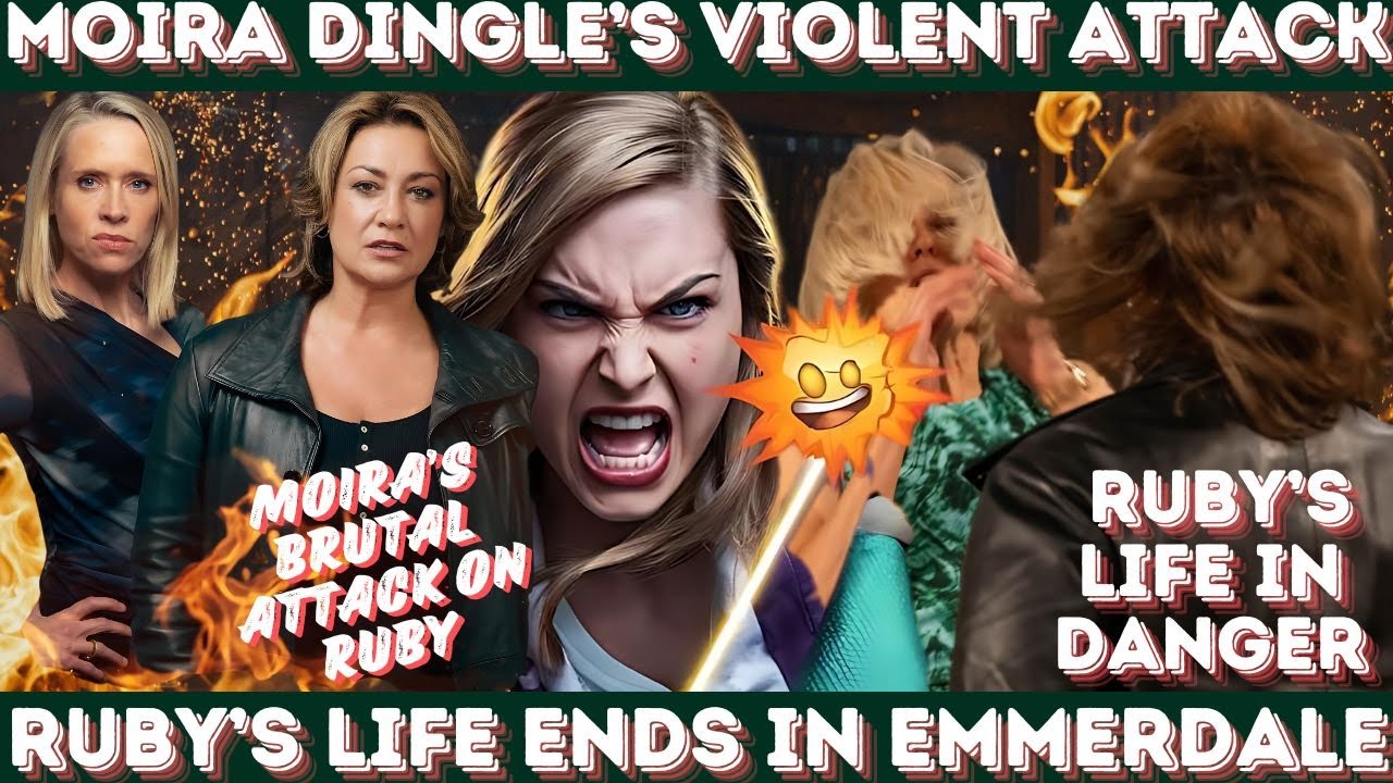 Danger ahead! Ruby’s Life in Danger! : Moira Dingle’s Violent Attack on Ruby Stuns the Village!